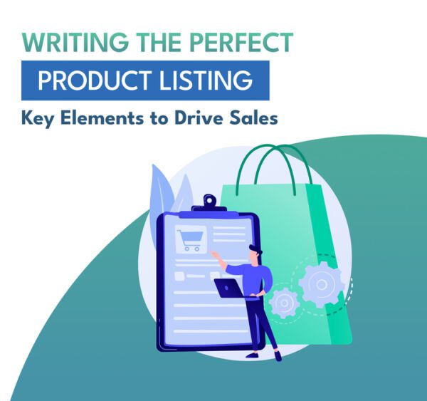 Writing the Perfect Product Listing: Key Elements to Drive Sales
