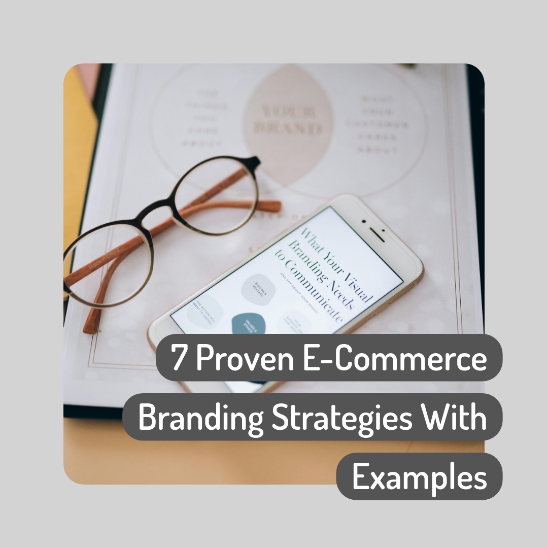 7 Proven E-Commerce Branding Strategies With Examples